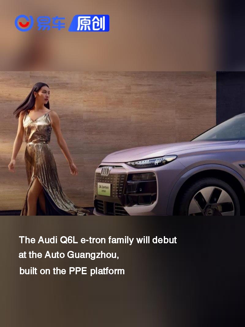 The Audi Q6L e-tron family will debut at the Auto Guangzhou, built on the PPE platform ...