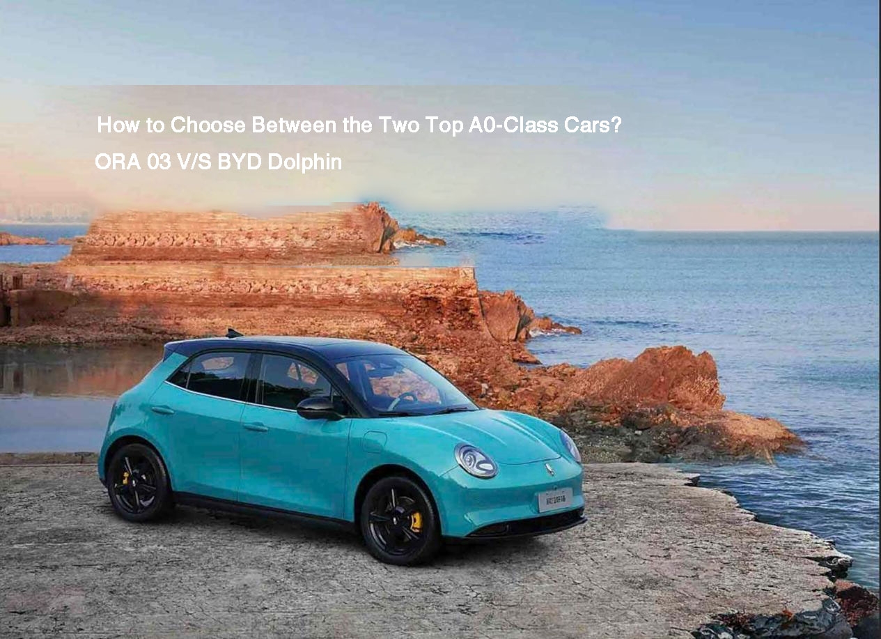 Ora 03 vs. BYD Dolphin: How to Choose Between the Two Top A0-Class Cars? | BitAuto UK
