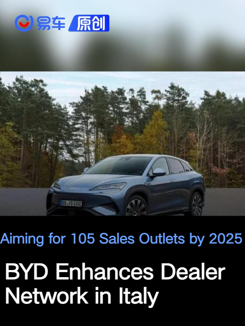 BYD Enhances Dealer Network in Italy, Aiming for 105 Sales Outlets by 2025 | BitAuto Eritrea