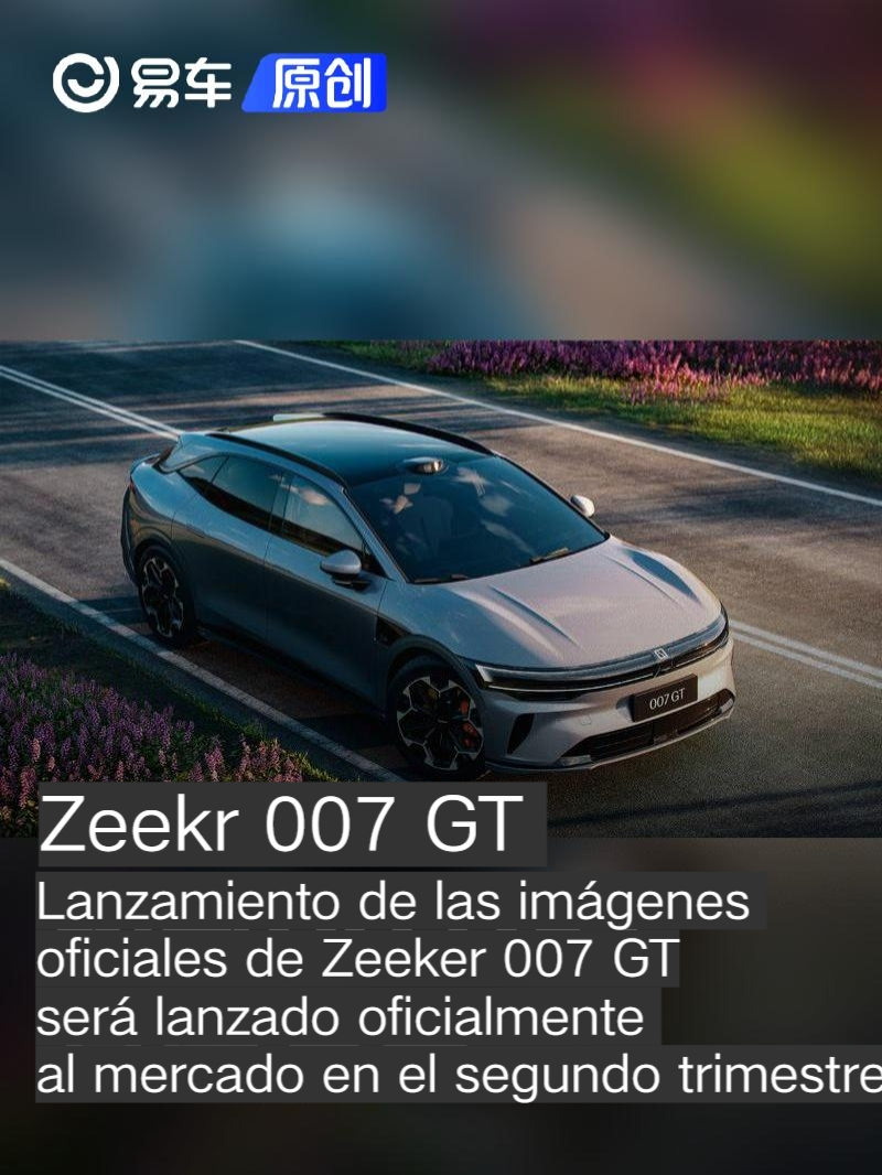 Lanzamiento de las imágenes oficiales del Zeekr 007 GT, será lanzado oficialmente al mercado en ...