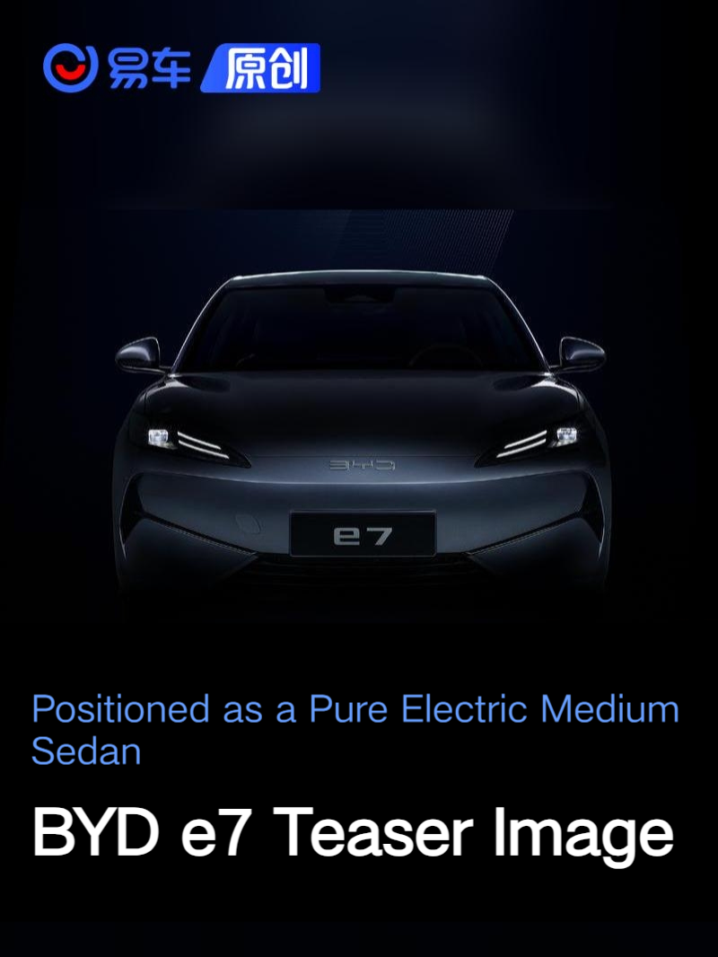 BYD e7 Teaser Image: Positioned as a Pure Electric Medium Sedan | BitAuto Liberia
